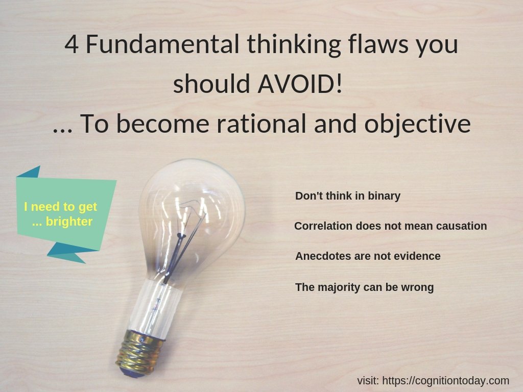 4 Thinking Flaws You Should Avoid To Become More Objective And Rational